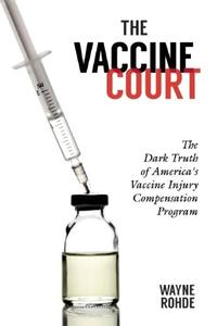 Book - The Vaccine Court, by Wayne Rohde – Healthy Traditions